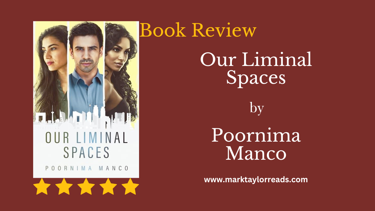 Our Liminal Spaces A Tale of Love, Betrayal, and Self-Discovery - Mark Reads Books