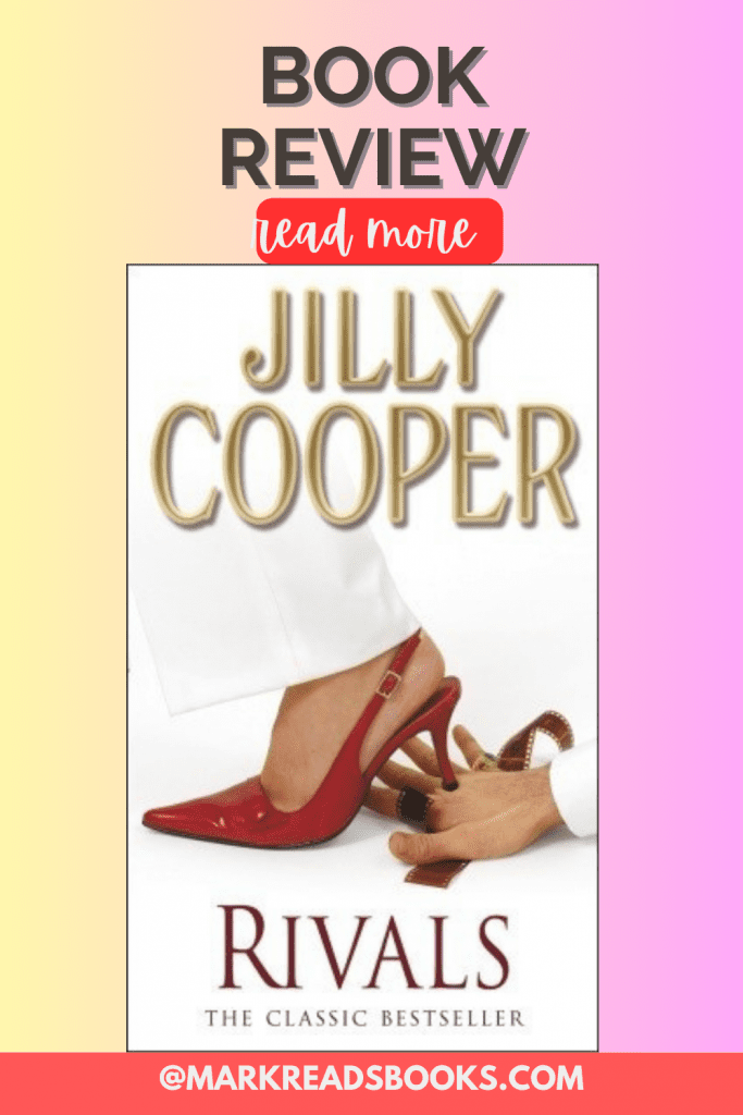 Rivals by Jilly Cooper: A Critical look at an Epic - Mark Reads Books