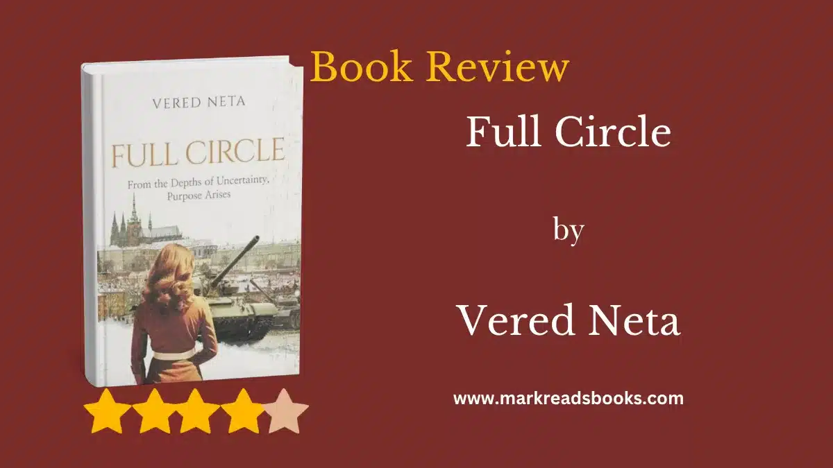 Full Circle by Vered Neta Book Review - Mark Reads Books
