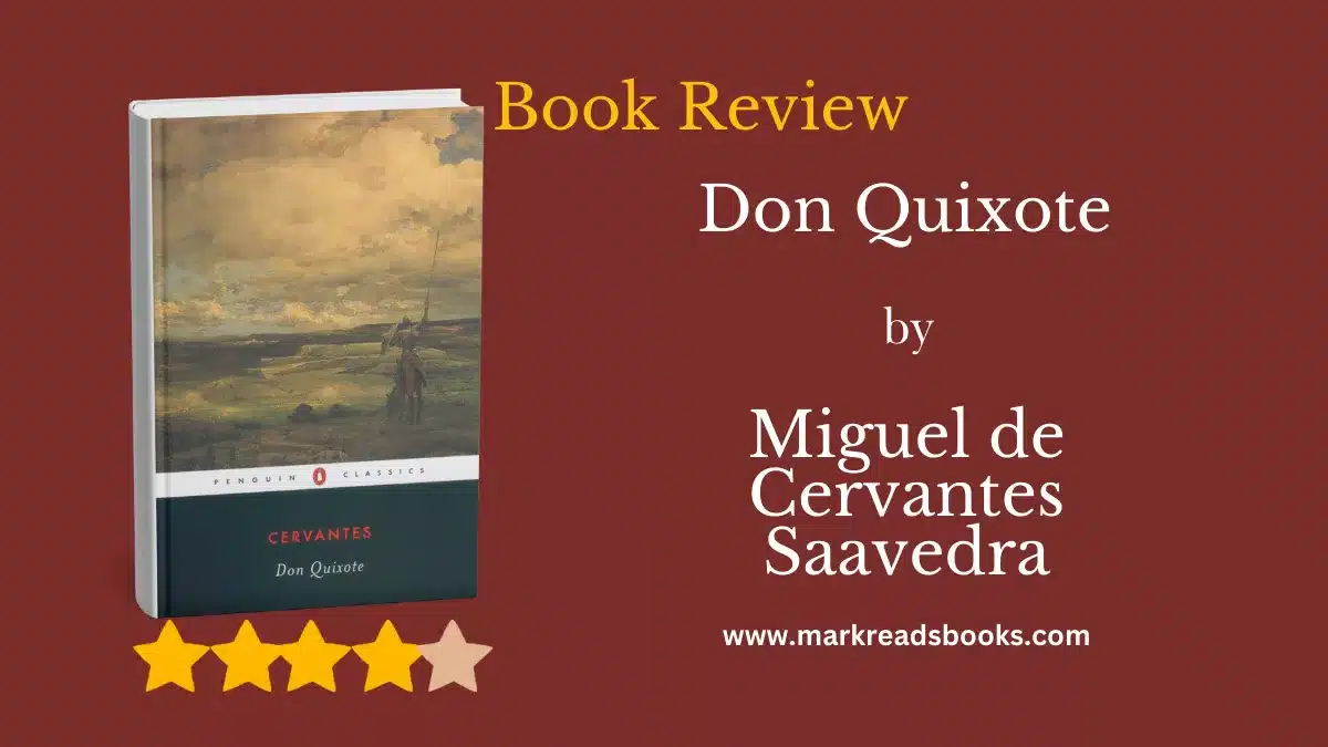 Don Quixote by Cervantes: Review - Mark Reads Books